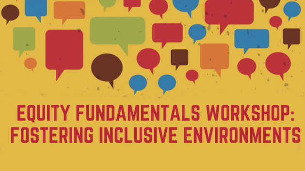 Equity Fundamentals Workshop: Fostering Inclusive Environments